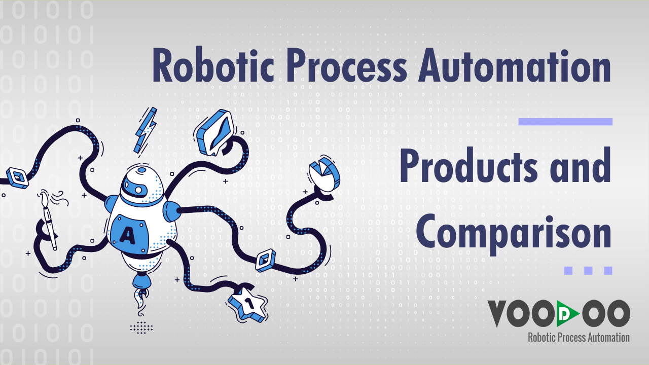 Robotic Process Automation Products and Comparison - Voodoo RPA ...